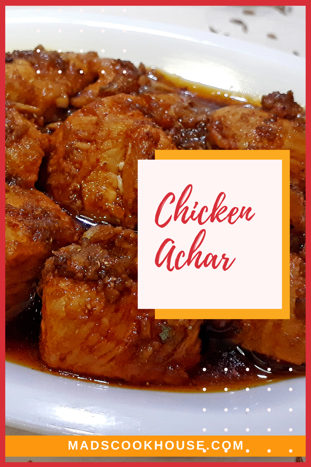 Chicken Achar (Punjabi Chicken Pickle) - Mads' Cookhouse