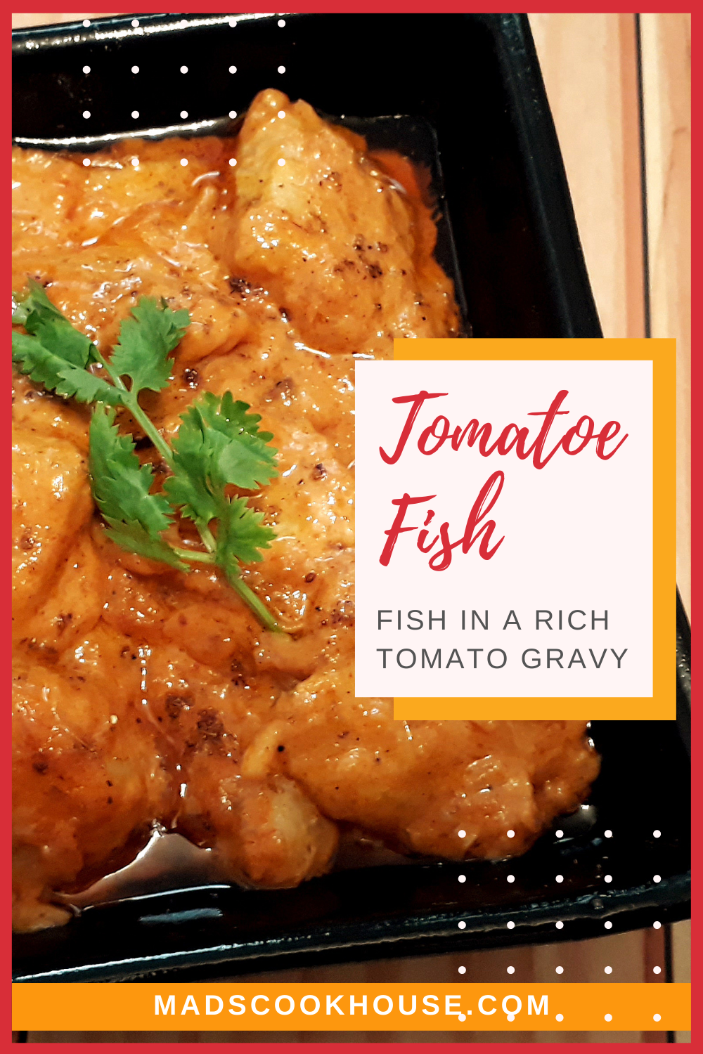Tomatoe Fish (Fish in Rich Tomato Gravy) Recipe - Mads' Cookhouse